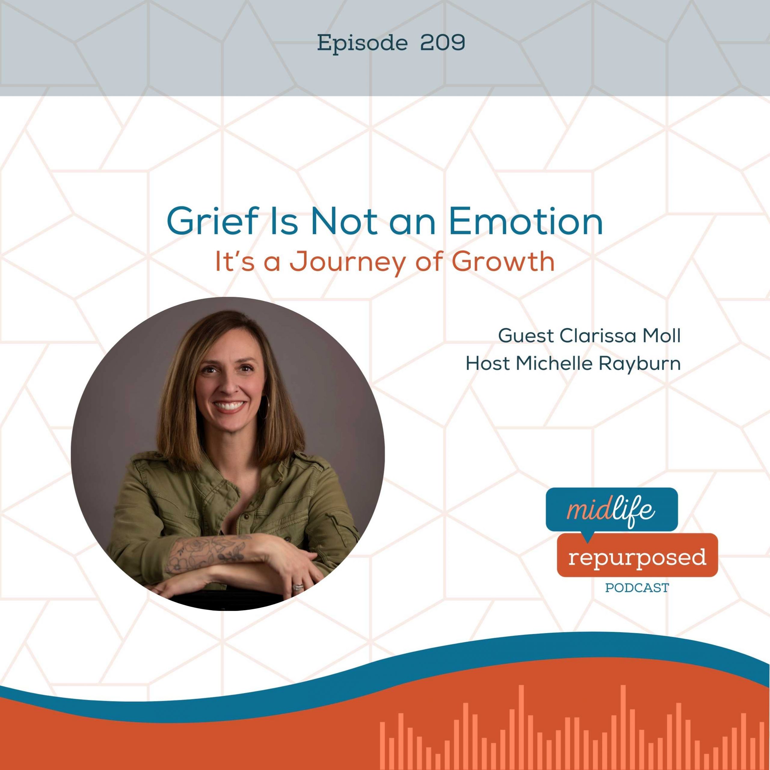 Grief Is Not an Emotion: It’s a Journey of Growth | Clarissa Moll